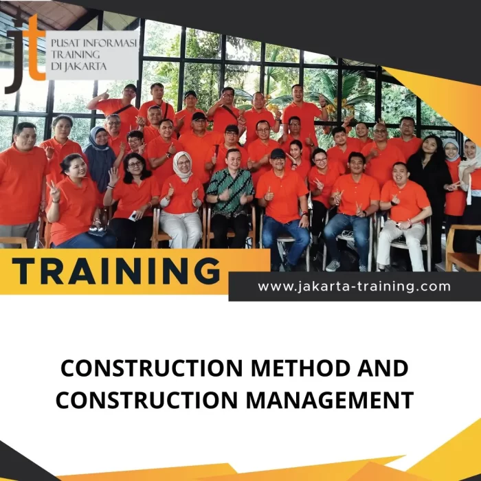 TRAINING CONSTRUCTION METHOD AND CONSTRUCTION MANAGEMENT - Informasi Training Terupdate di Jakarta